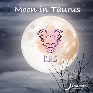 Moon in Taurus – Moon in Vrishabha Rashi - Vedic Astrology