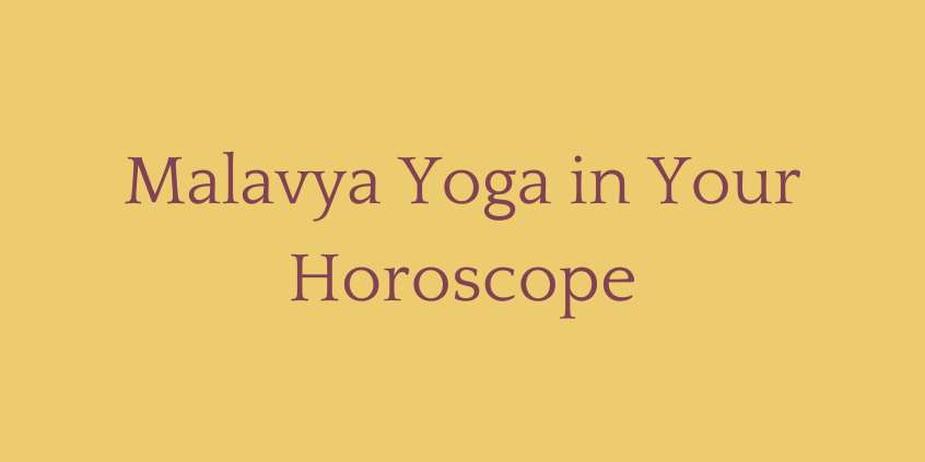 Malavya Yoga (effects & influences)