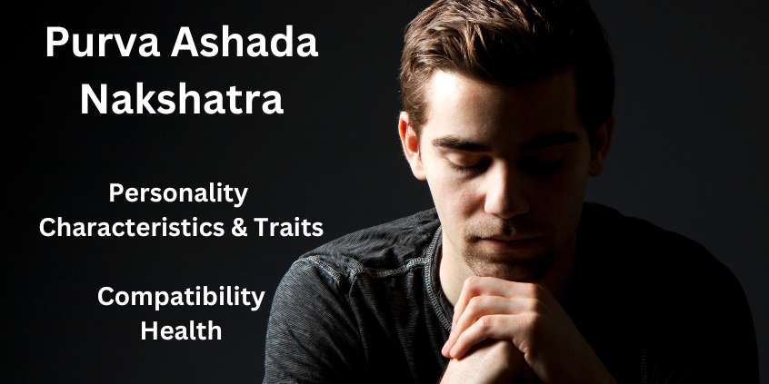 Purva Ashada Constellation- Personality & Traits