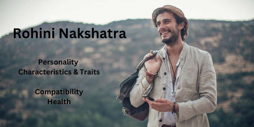 Rohini Constellation -Personality & Traits