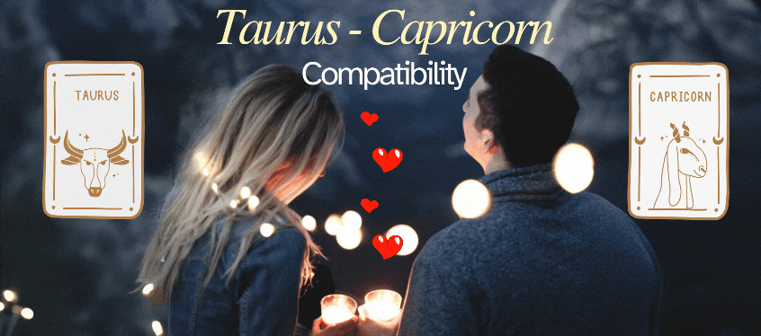 Taurus & Capricorn Compatibility | Love & Relationship – Indastro