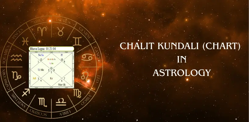 Chalit Kundali - Bhava Chalit Chart in Astrology